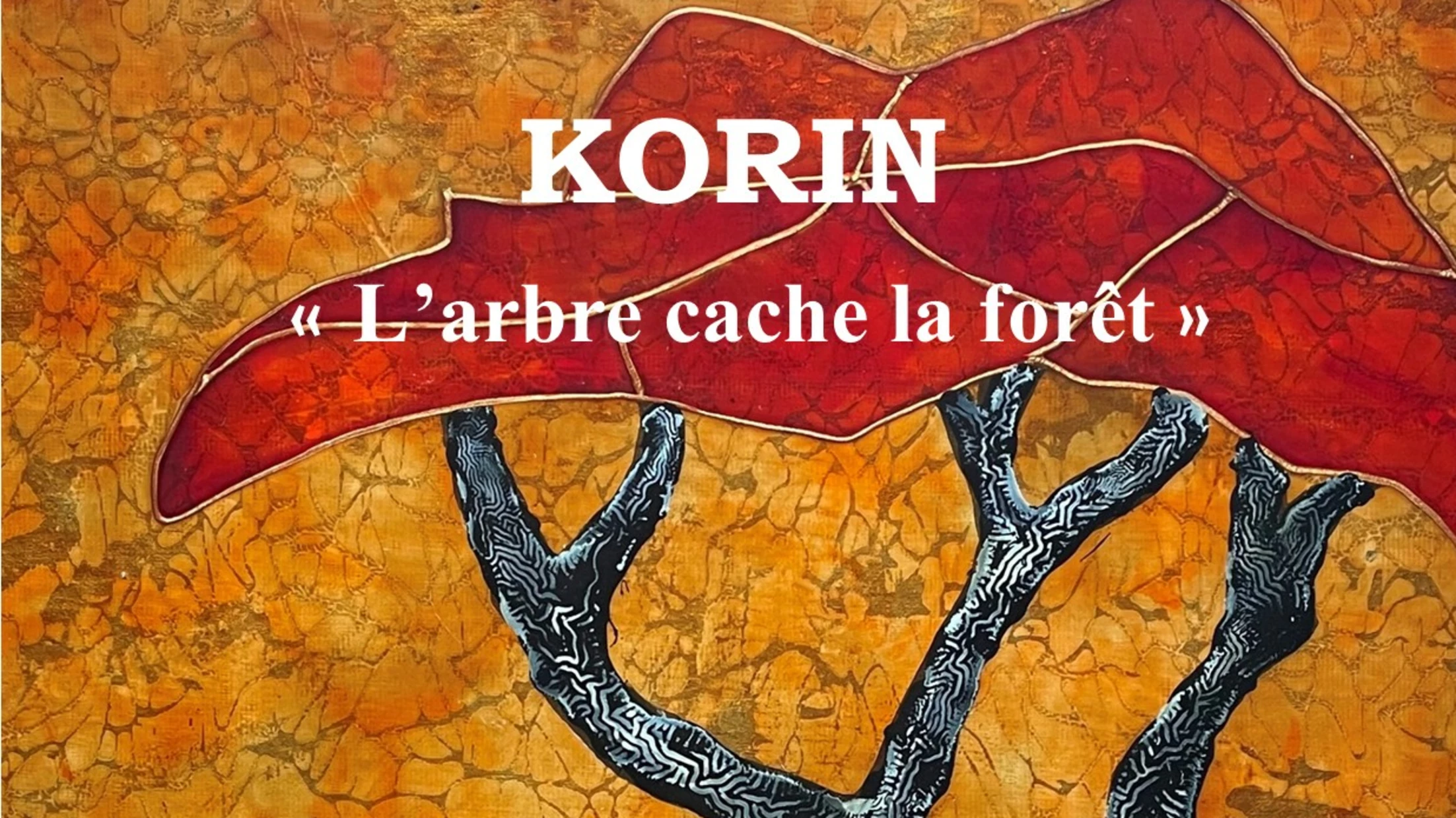 KORIN, «L'arbre cache la forêt» | grandorb.fr